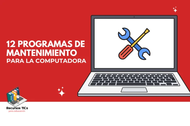 12 programas de mantenimiento de computadoras Recursos TIC
