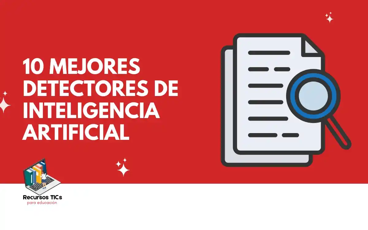 Detectores de IA: los 10 mejores que debes conocer hoy