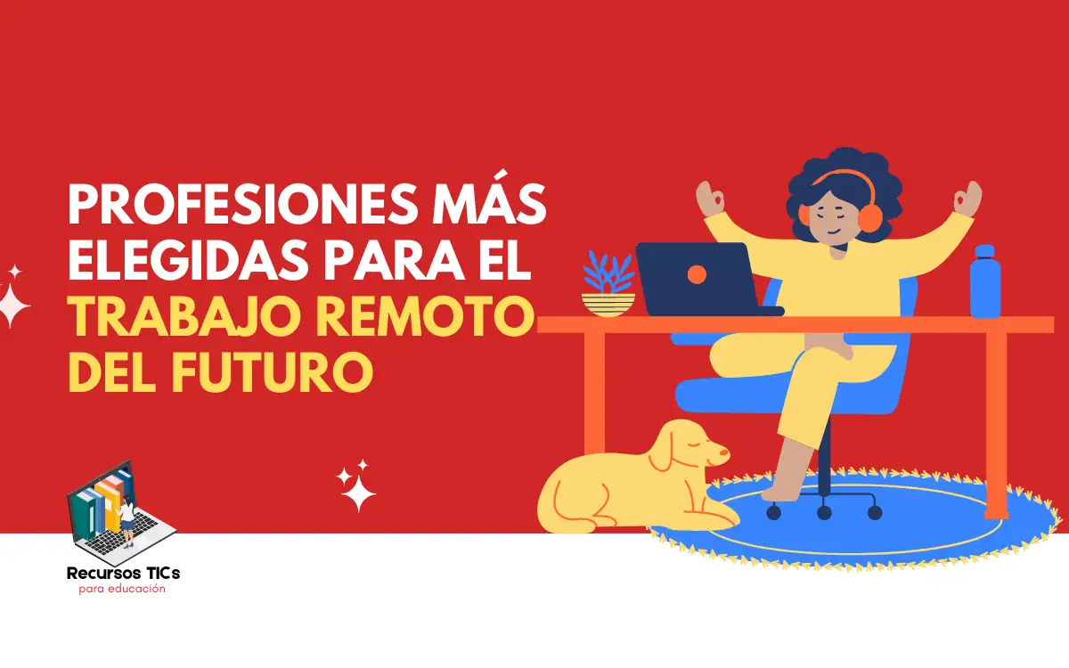 Trabajo remoto: profesiones del futuro y cómo prepararte
